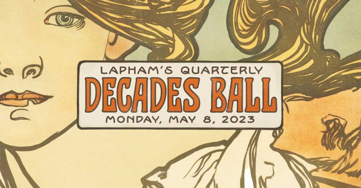Decades Ball: The 1900s | Lapham’s Quarterly