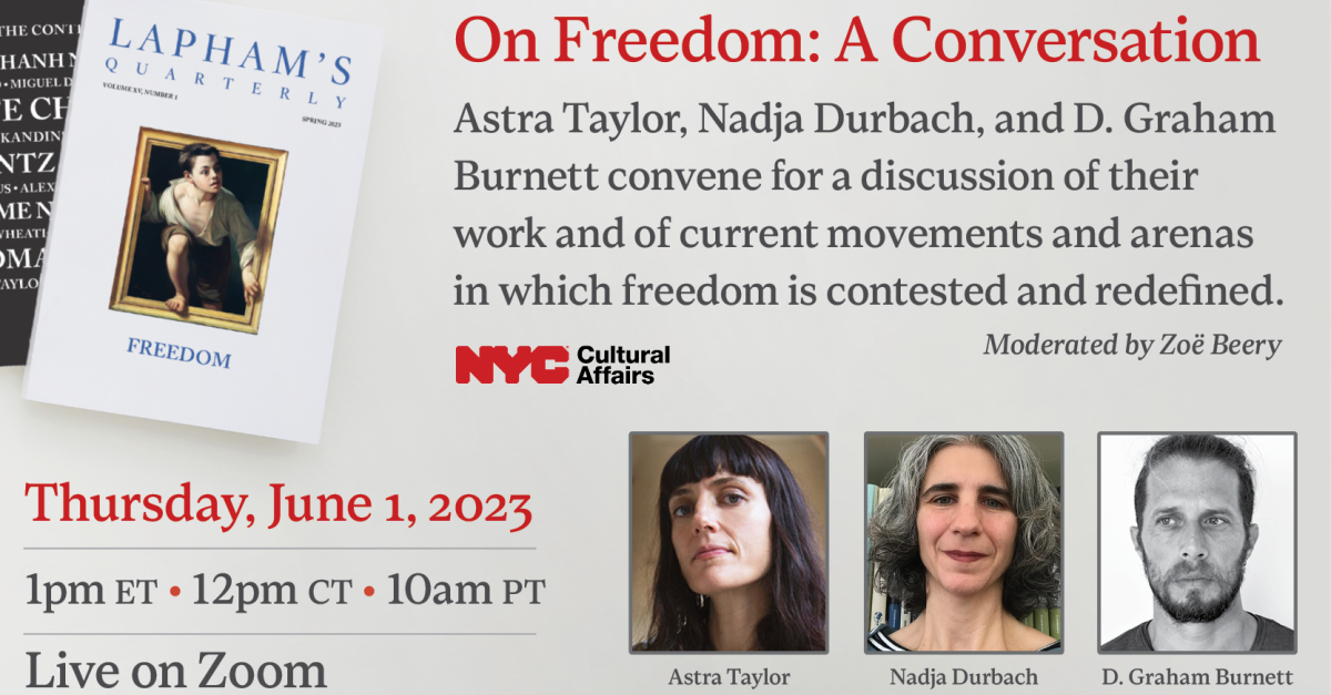 On Freedom: A Conversation with Astra Taylor, Nadja Durbach, and D ...